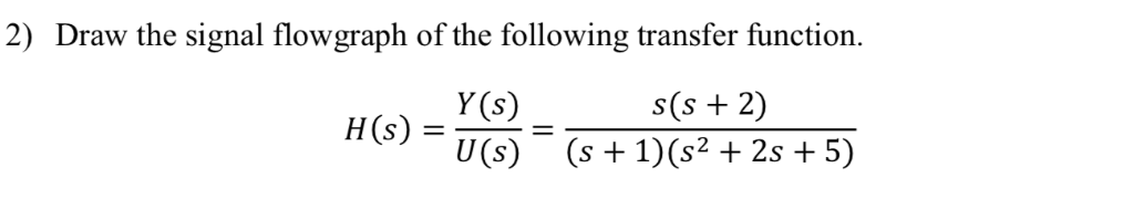 Solved 2) Draw the signal flowgraph of the following | Chegg.com