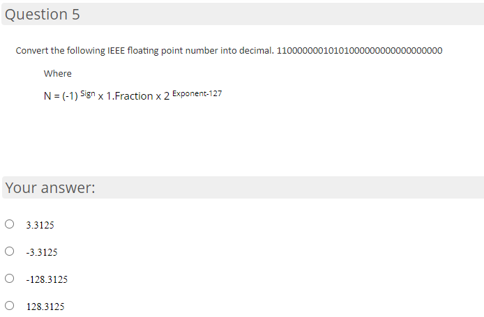 Solved Question 5 Convert the following IEEE floating point | Chegg.com