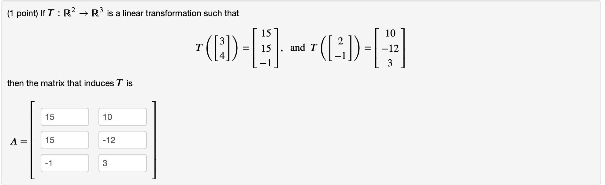 Solved (1 point) If T: R2 + R3 is a linear transformation | Chegg.com