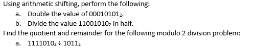 Solved Using arithmetic shifting, perform the following: a. | Chegg.com