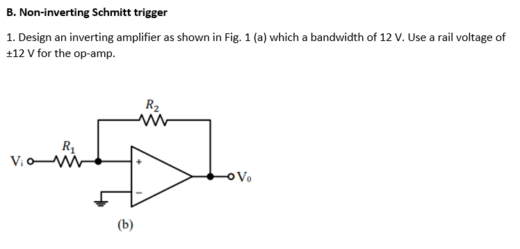 Solved B. Non-inverting Schmitt trigger 1. Design an | Chegg.com