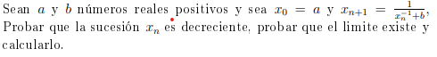 Solved Let a and b be positive real numbers and let x_(0)=a | Chegg.com