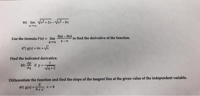 Solved 46) lim x2+2x -x2 -8x to find the derivative of the | Chegg.com