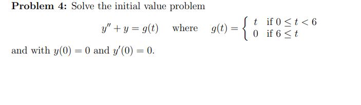 Solved Problem 4: Solve the initial value problem y′′+y=g(t) | Chegg.com
