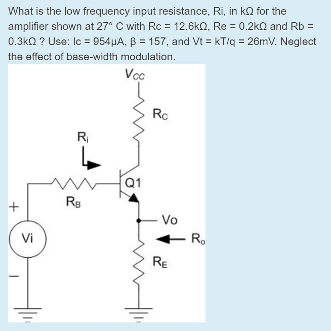 Solved What is the low frequency input resistance, Ri, in k2 | Chegg.com
