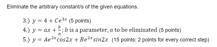Solved Eliminate the arbitrary constant/s of the given | Chegg.com
