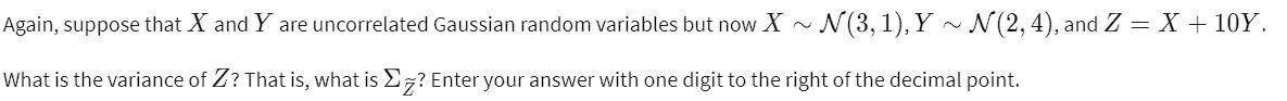 Solved Again, suppose that X and Y are uncorrelated Gaussian | Chegg.com