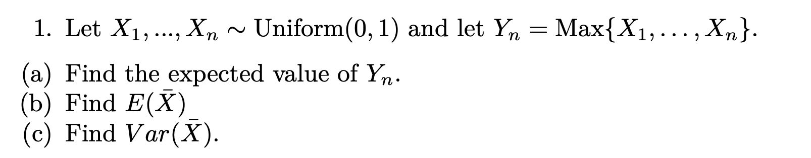Solved Let x_(1),dots,x_(n)∼Uniform(0,1) ﻿and let | Chegg.com