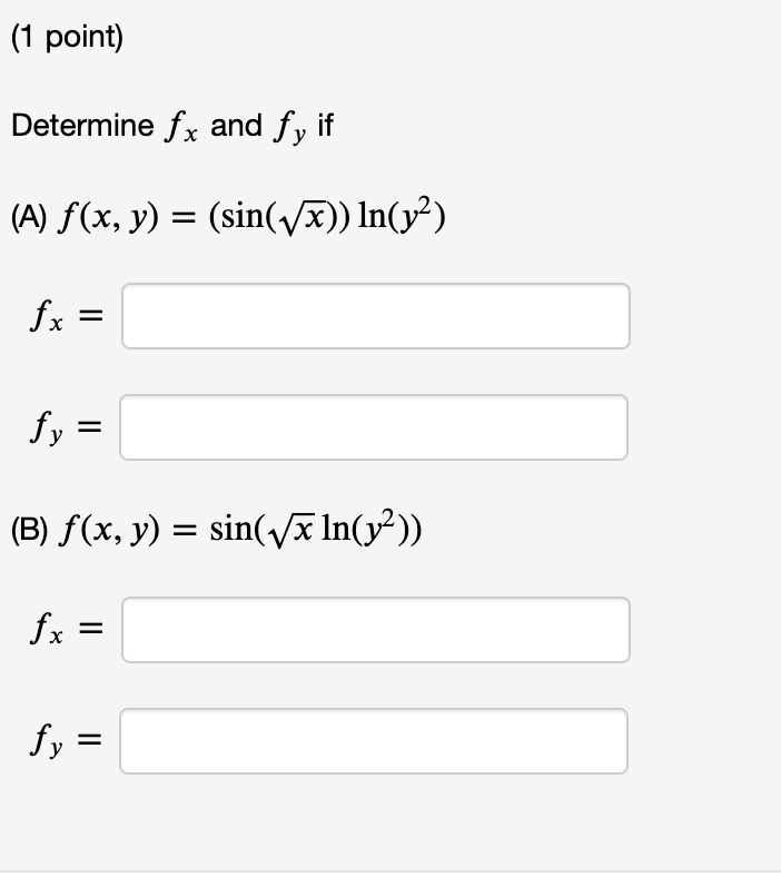 Solved Determine fx and fy if (A) f(x,y)=(sin(x))ln(y2) fx= | Chegg.com