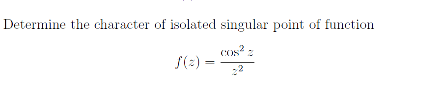 Solved Determine the character of isolated singular point of | Chegg.com