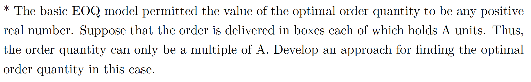 Solved * The basic EOQ model permitted the value of the | Chegg.com