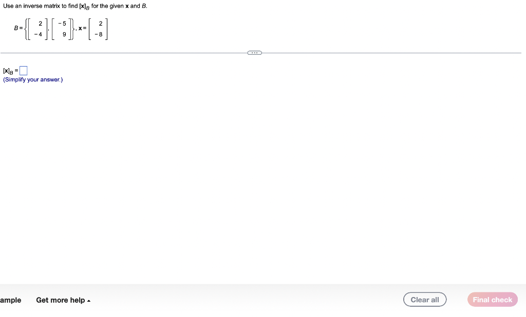 Solved Use an inverse matrix to find [x]B for the given x | Chegg.com