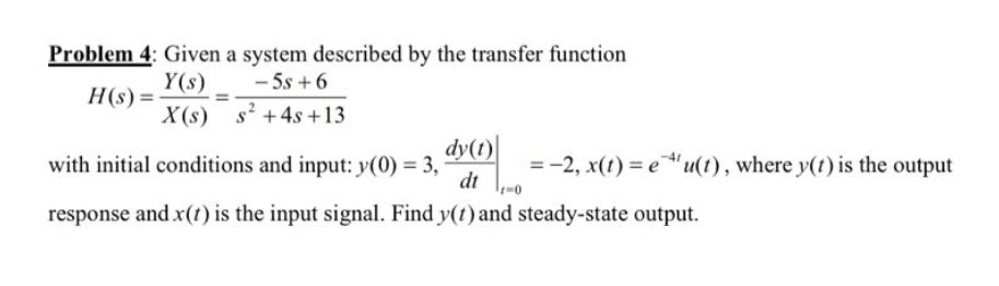 Solved Problem 4: Given a system described by the transfer | Chegg.com