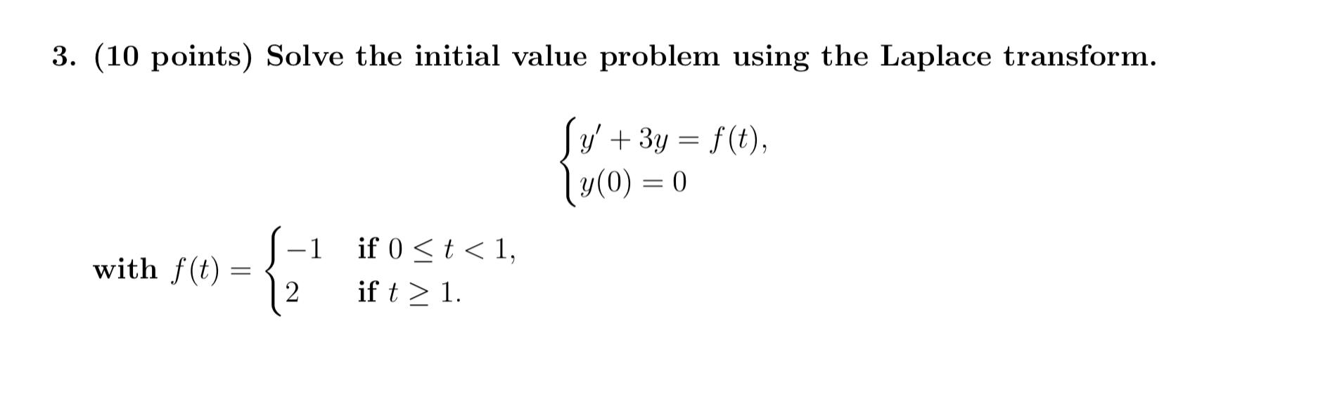 Solved 3. (10 points) Solve the initial value problem using | Chegg.com