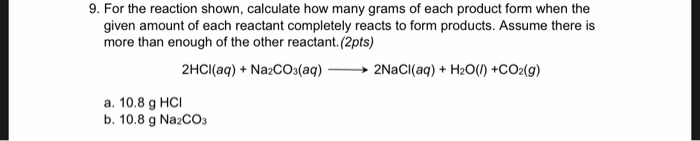 Solved 9. For the reaction shown, calculate how many grams | Chegg.com