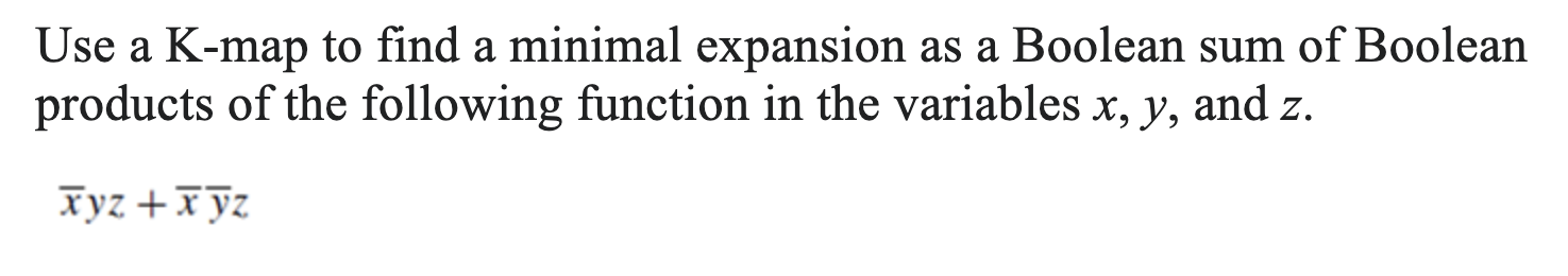 Solved Use A K Map To Find A Minimal Expansion As A Boolean