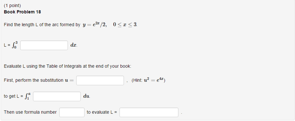 Solved Find the length L of the arc formed by y = e^2x/2, 0 | Chegg.com