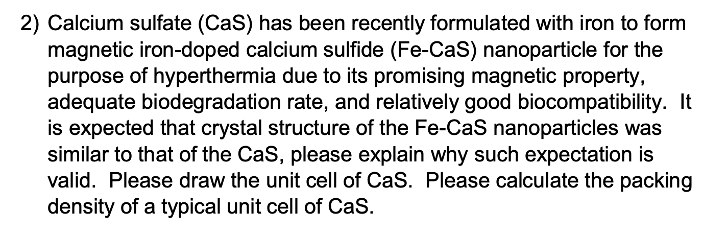 Solved 2) Calcium sulfate (CaS) has been recently formulated | Chegg.com