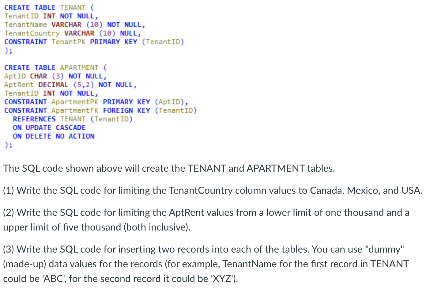 Solved CREATE TABLE TENANT ( Tenant ID INT NOT NULL, Tenant | Chegg.com