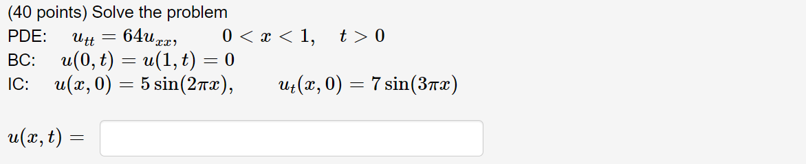 Solved (40 points) Solve the problem PDE: Utt = 64uræ, 0