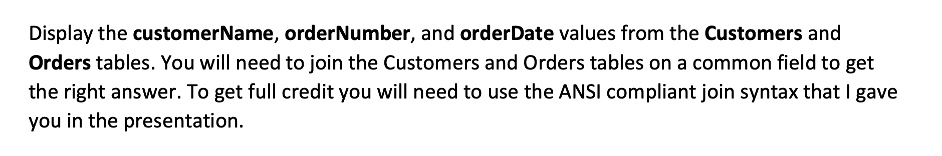 Solved Display the customerName, orderNumber, and orderDate | Chegg.com