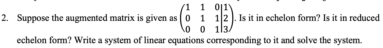 Solved Suppose the augmented matrix is given as | Chegg.com