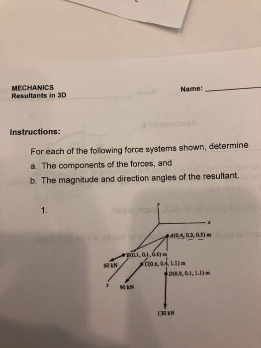 Solved MECHANICS Resultants in 3D Name: Instructions: For | Chegg.com