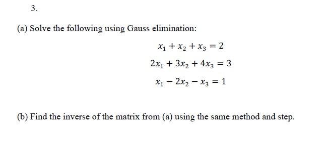 Solved (a) Solve the following using Gauss elimination: | Chegg.com
