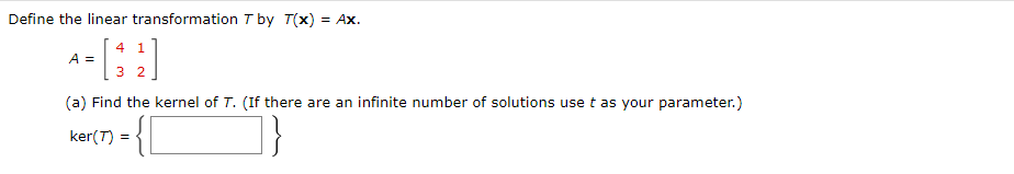 Solved Define the linear transformation T by T(x) = Ax. (a) | Chegg.com