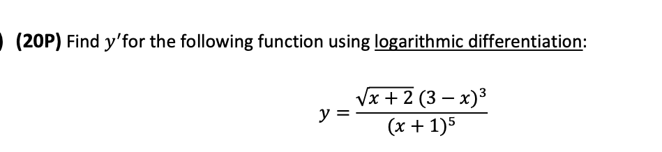 Solved (20P) Find y'for the following function using | Chegg.com