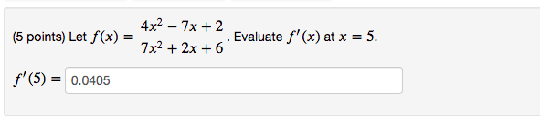 Solved (5 points) Let f(x) = 4x2 - 7x + 2 7x2 + 2x + 6 | Chegg.com