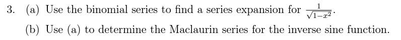 Solved 3. (a) Use the binomial series to find a series | Chegg.com