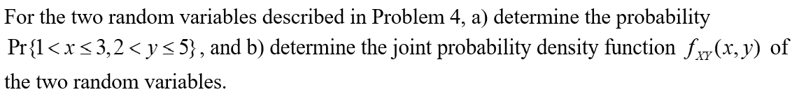 Solved For the two random variables described in Problem 4 , | Chegg.com