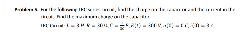Solved Problem 5. For the following LRC series circuit, find | Chegg.com