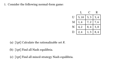 Solved 1. Consider the following normal-form game: LCR U | Chegg.com