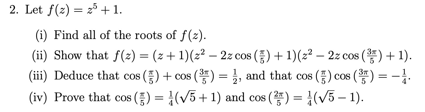 Solved 2. Let f(z)=z5+1. (i) Find all of the roots of f(z). | Chegg.com