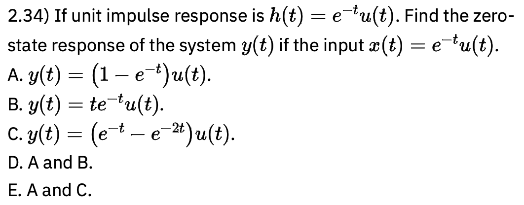 Solved 2.34) If unit impulse response is h(t)=e−tu(t). Find | Chegg.com ...