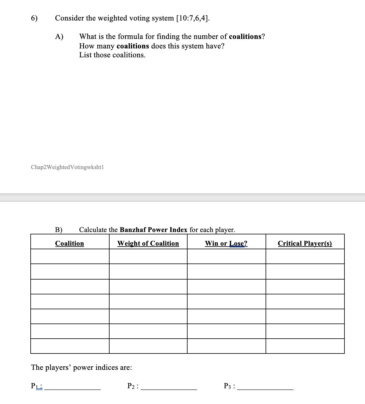 Solved Consider the weighted voting system 10:7,6,4.A) ﻿What | Chegg.com