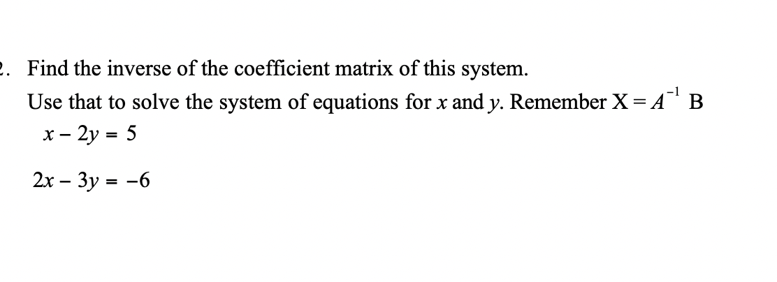Solved Find the inverse of the coefficient matrix of this | Chegg.com