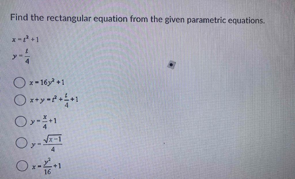 Solved Find the rectangular equation from the given | Chegg.com