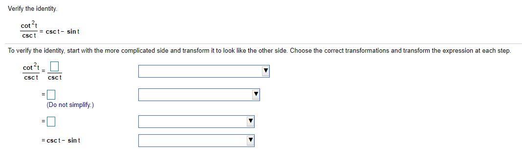 Solved Verify the identity cott = csct- sint csct To verify | Chegg.com