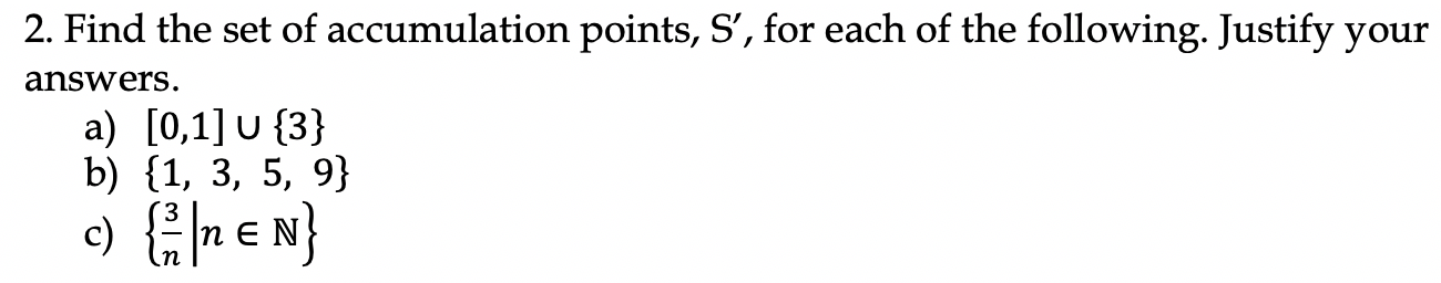 Solved 2. Find the set of accumulation points, S', for each | Chegg.com