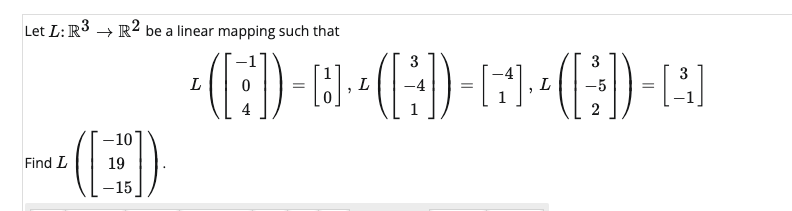 Solved Let L:R3→R2 be a linear mapping such that | Chegg.com