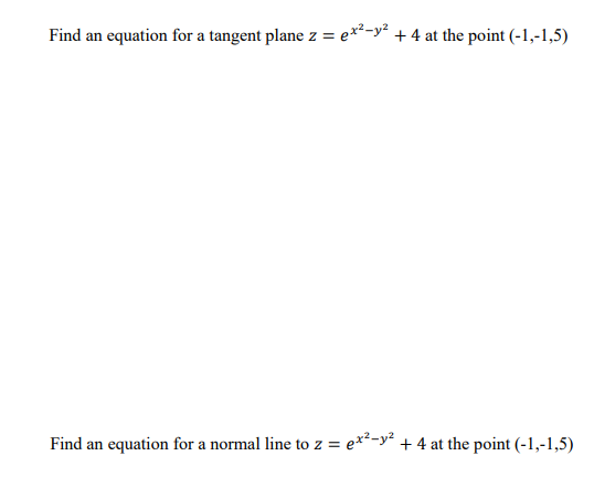 Solved Find an equation for a tangent plane z = ex2-y2 + 4 | Chegg.com