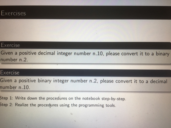 Solved Exercises Exercise Given a positive decimal integer | Chegg.com Solved Exercises Exercise Given a positive decimal integer | Chegg.com