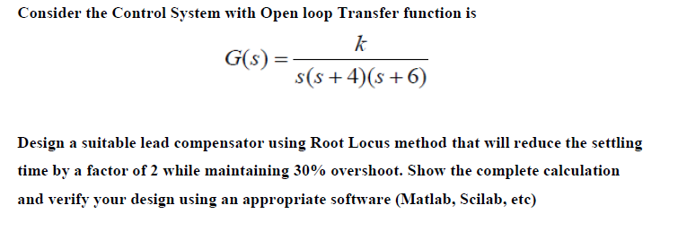 Solved Consider the Control System with Open loop Transfer | Chegg.com