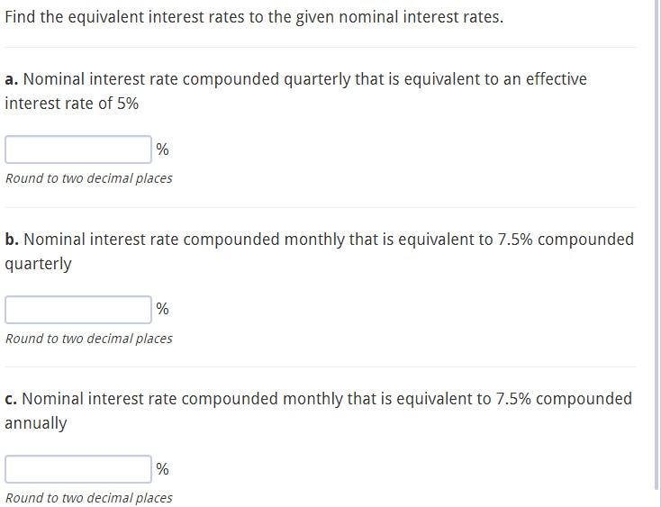 Solved Find the equivalent interest rates to the given | Chegg.com