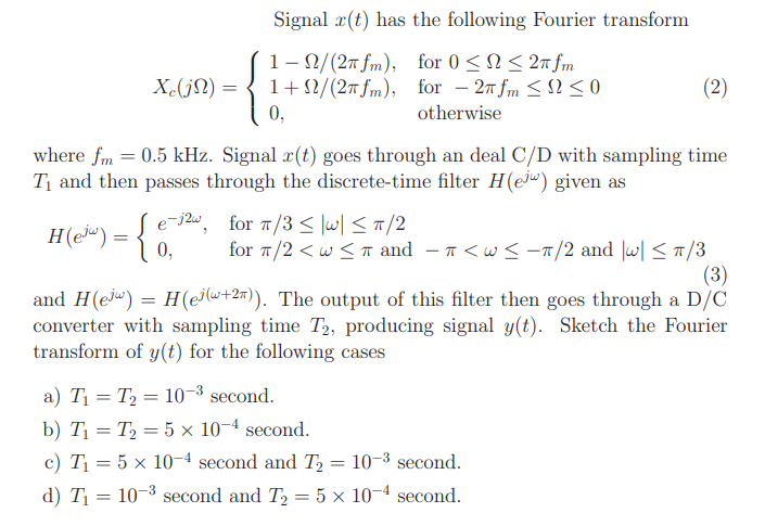 Solved Signal x(t) has the following Fourier transform | Chegg.com
