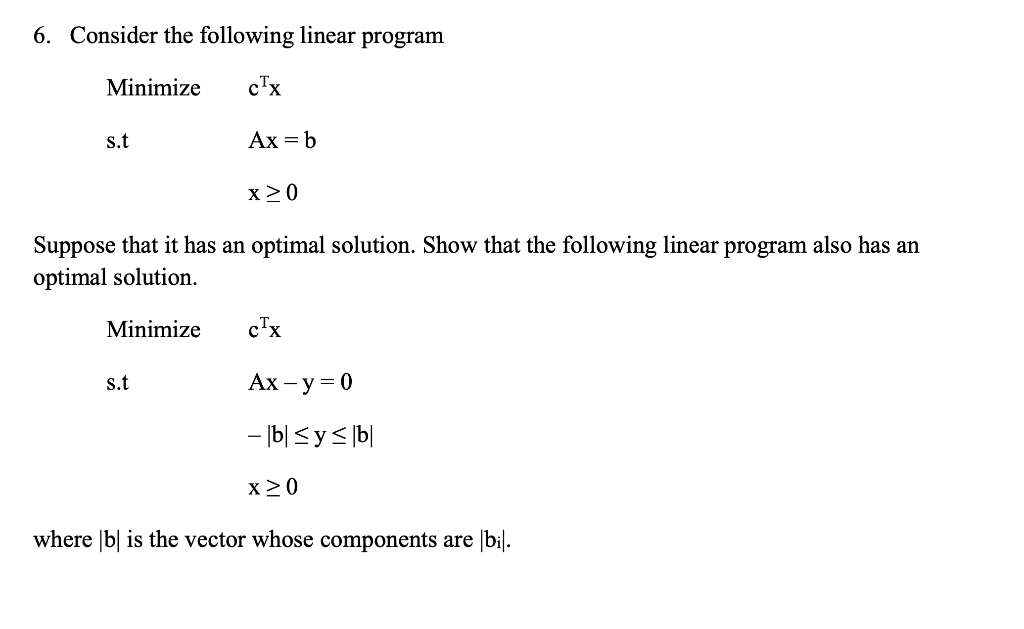Solved 6. Consider the following linear program Minimize cIx | Chegg.com