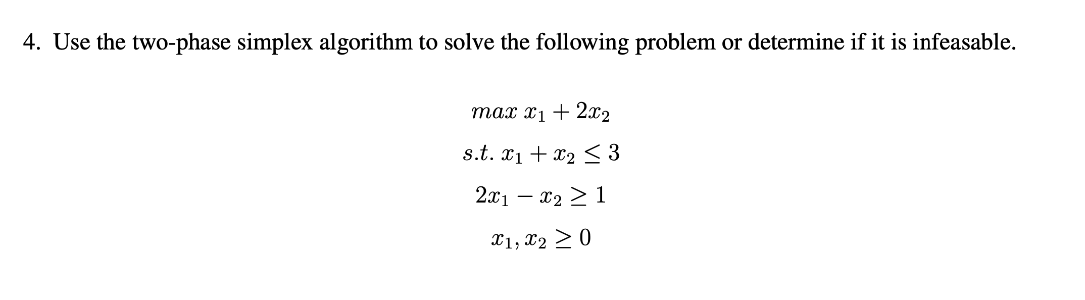 Solved 4. Use the two-phase simplex algorithm to solve the | Chegg.com
